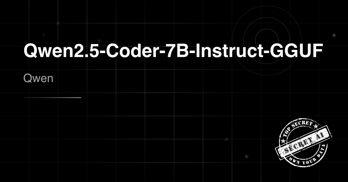 Qwen/Qwen2.5-Coder-7B-Instruct-GGUF - Secret AI